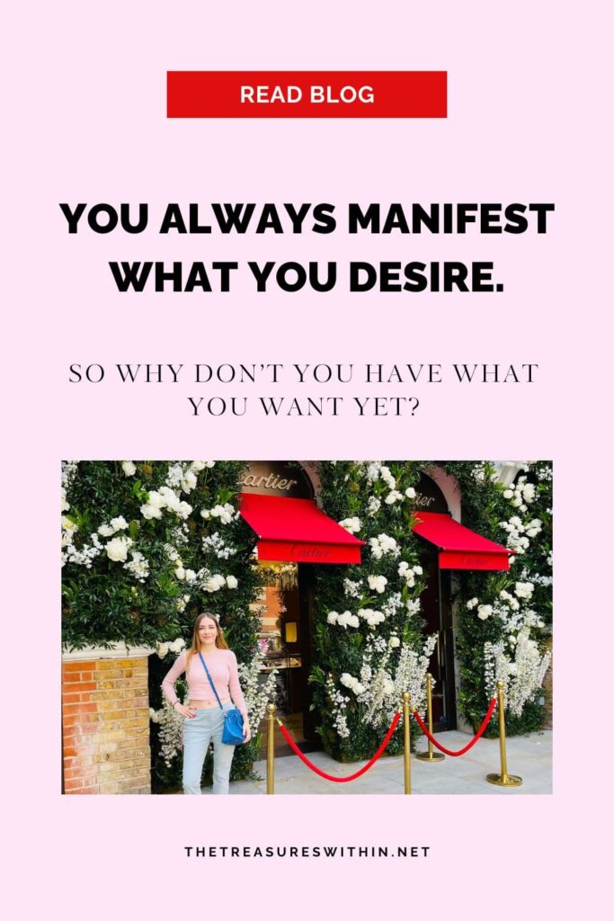 You Always Manifest What You Desire